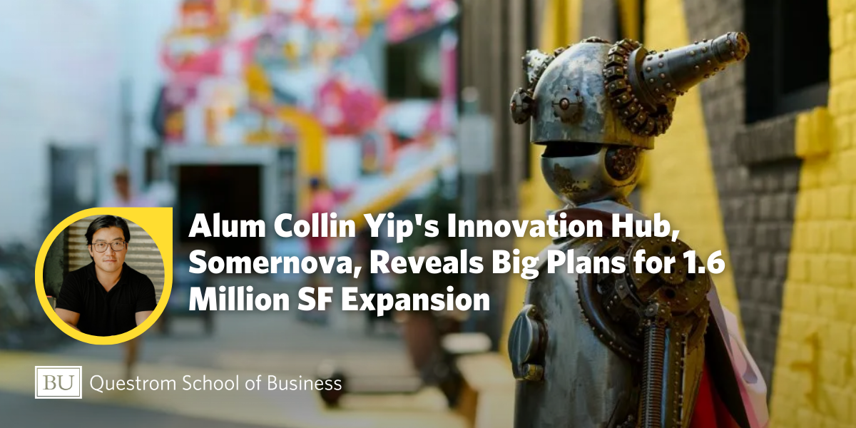 ALUM COLLIN YIP’S INNOVATION HUB, SOMERNOVA, REVEALS BIG PLANS FOR 1.6 ...